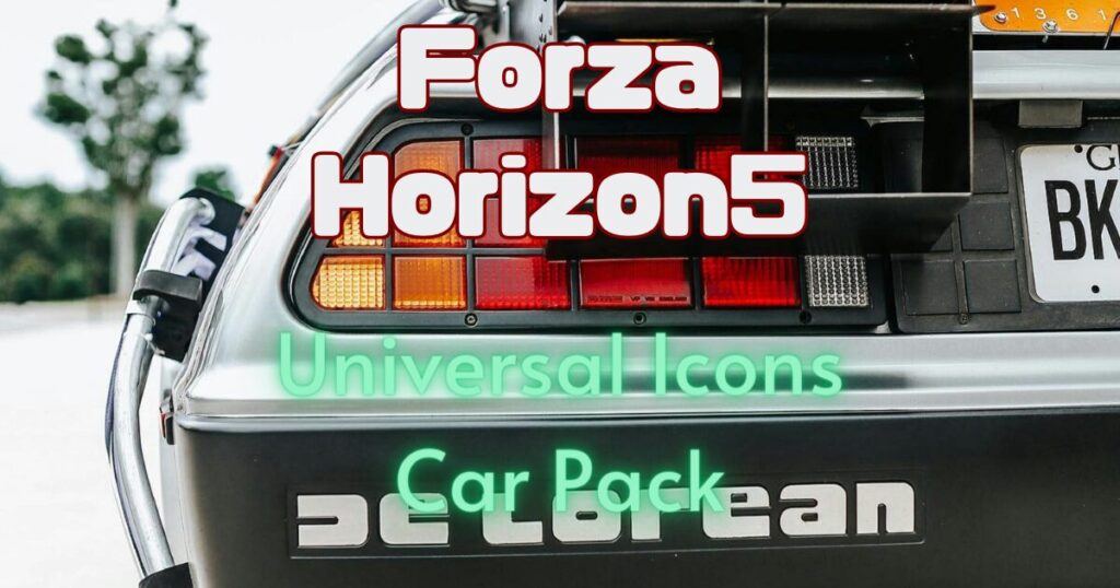 Forza Horizon5『Universal Icons Car Pack』詳細情報 - たへいのPCGame情報
